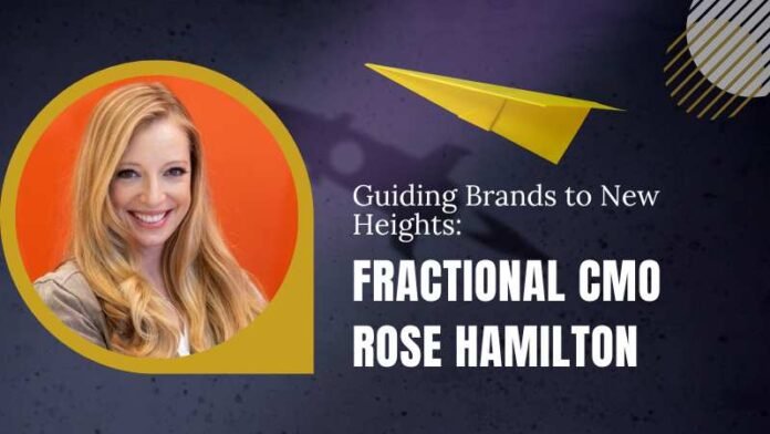 Fractional CMO Rose Hamilton: Lifting CPG Brands Higher